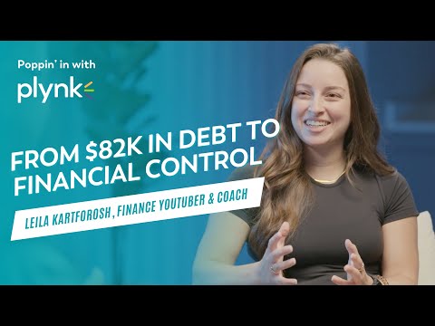 How Leila Kartforosh went from $82K in debt to financial control | Poppin’ in with Plynk