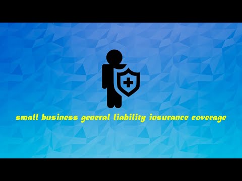 small business general liability insurance coverage