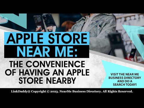 Apple Store Near Me: The Convenience of Having an Apple Store Nearby