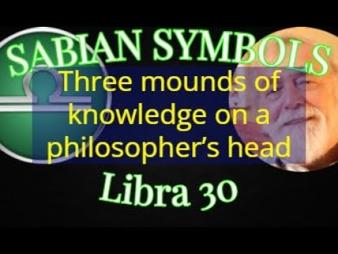LIBRA 30: Three mounds of knowledge (Sabian Symbols)