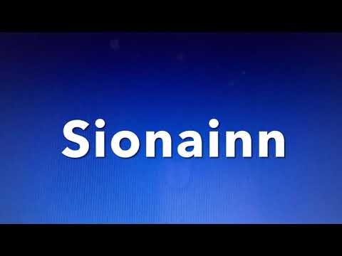 How to pronounce Sionainn