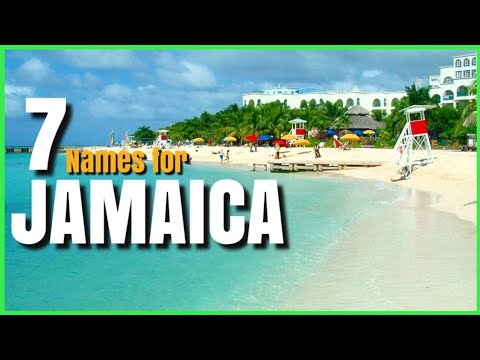 7 Names For Jamaica 🇯🇲 (& What They Mean)