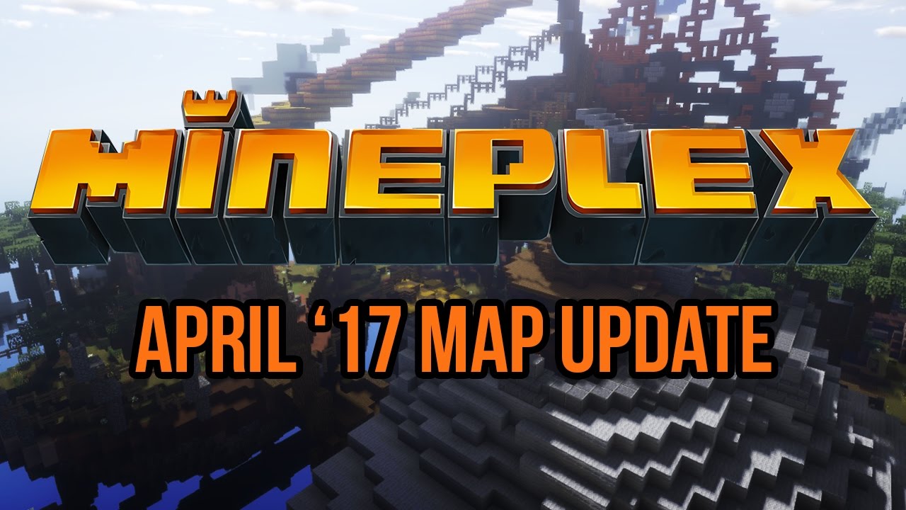 Mineplex - April 6th '17 Map Update Highlights