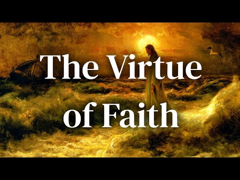 What is the Virtue of Faith?