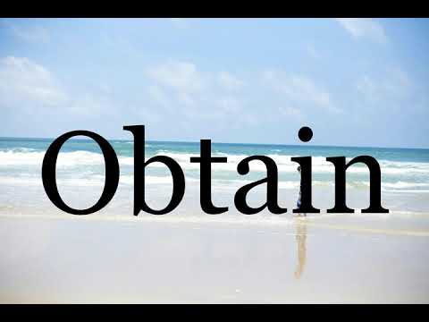 How to pronounce Obtain