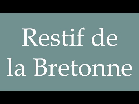 How to Pronounce ''Restif de la Bretonne'' Correctly in French