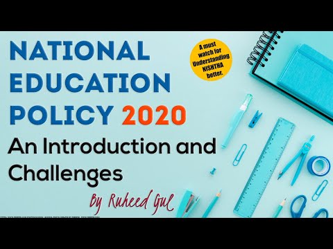 NATIONAL EDUCATIONAL POLICY 2020, An Inroduction & Challenges, By Ruheed Gul