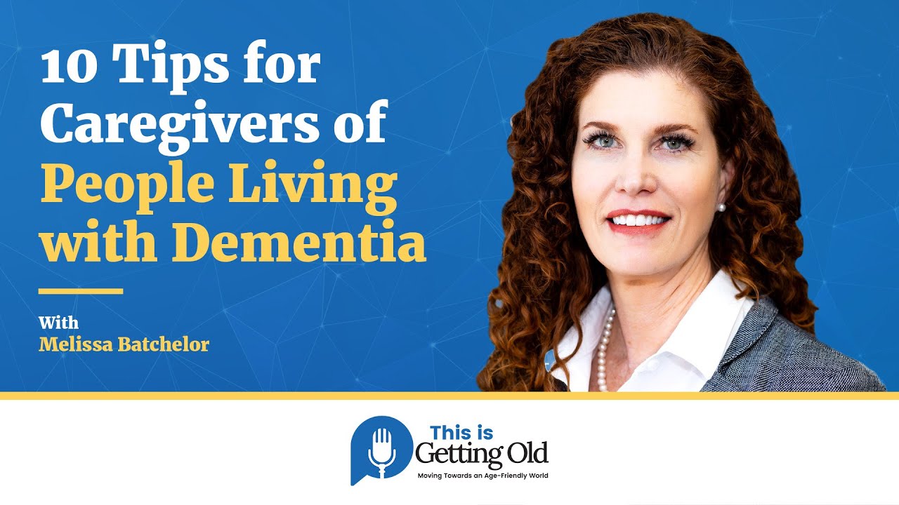 10 Tips for Dementia Caregivers - Caring for Loved Ones with Memory Loss (and avoid burnout)