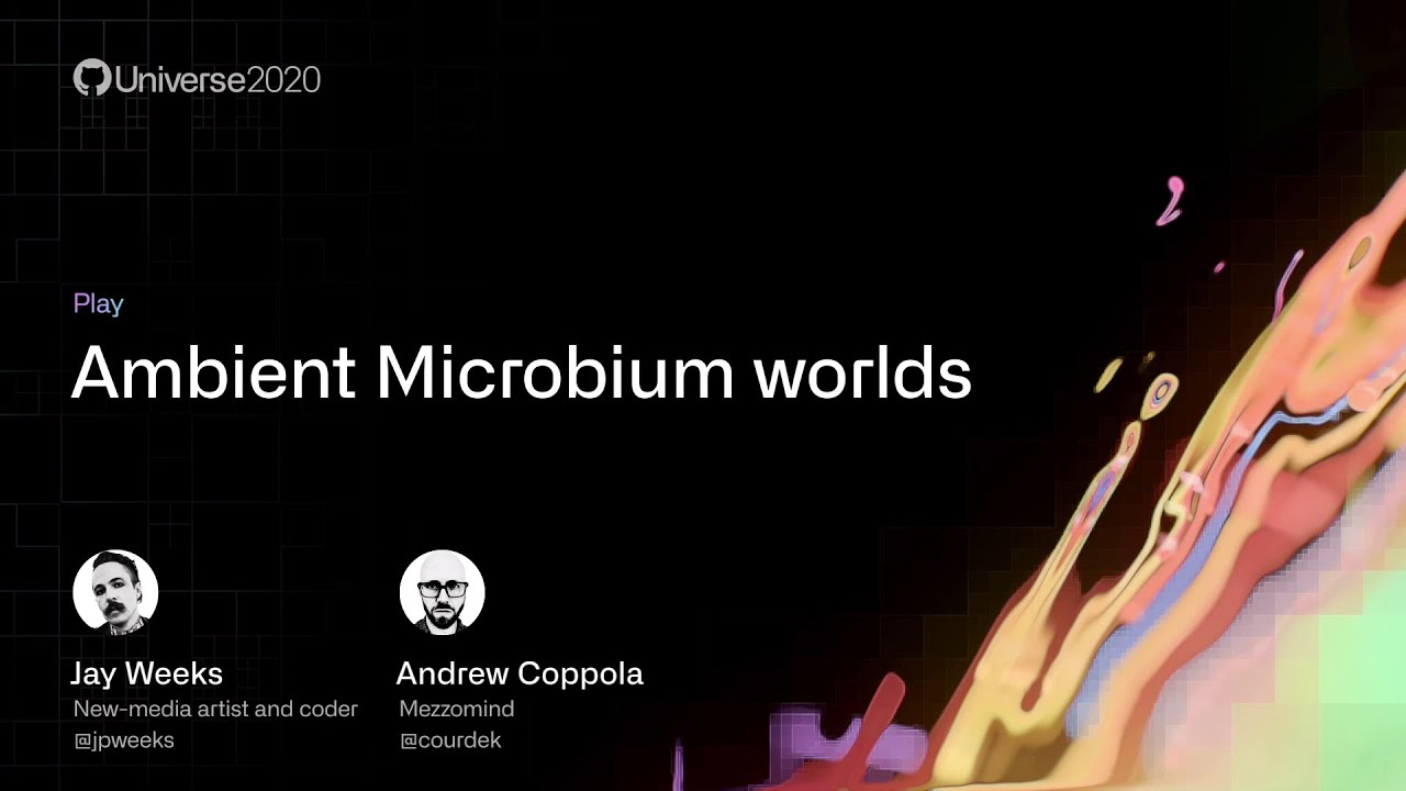 Ambient Microbium worlds - GitHub Universe 2020