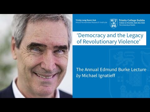 The Annual Edmund Burke Lecture 2022: Democracy and the Legacy of Revolutionary Violence
