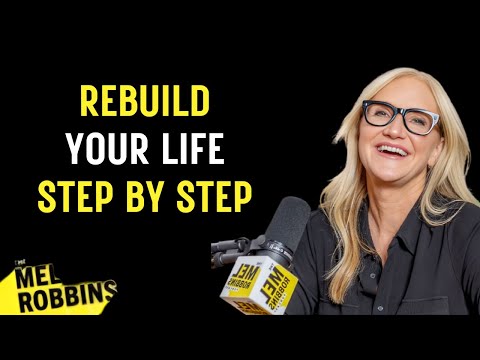 How to Rebuild Your Life – One Step at a Time || SPEECH BY MEL ROBBINS ||#motivation