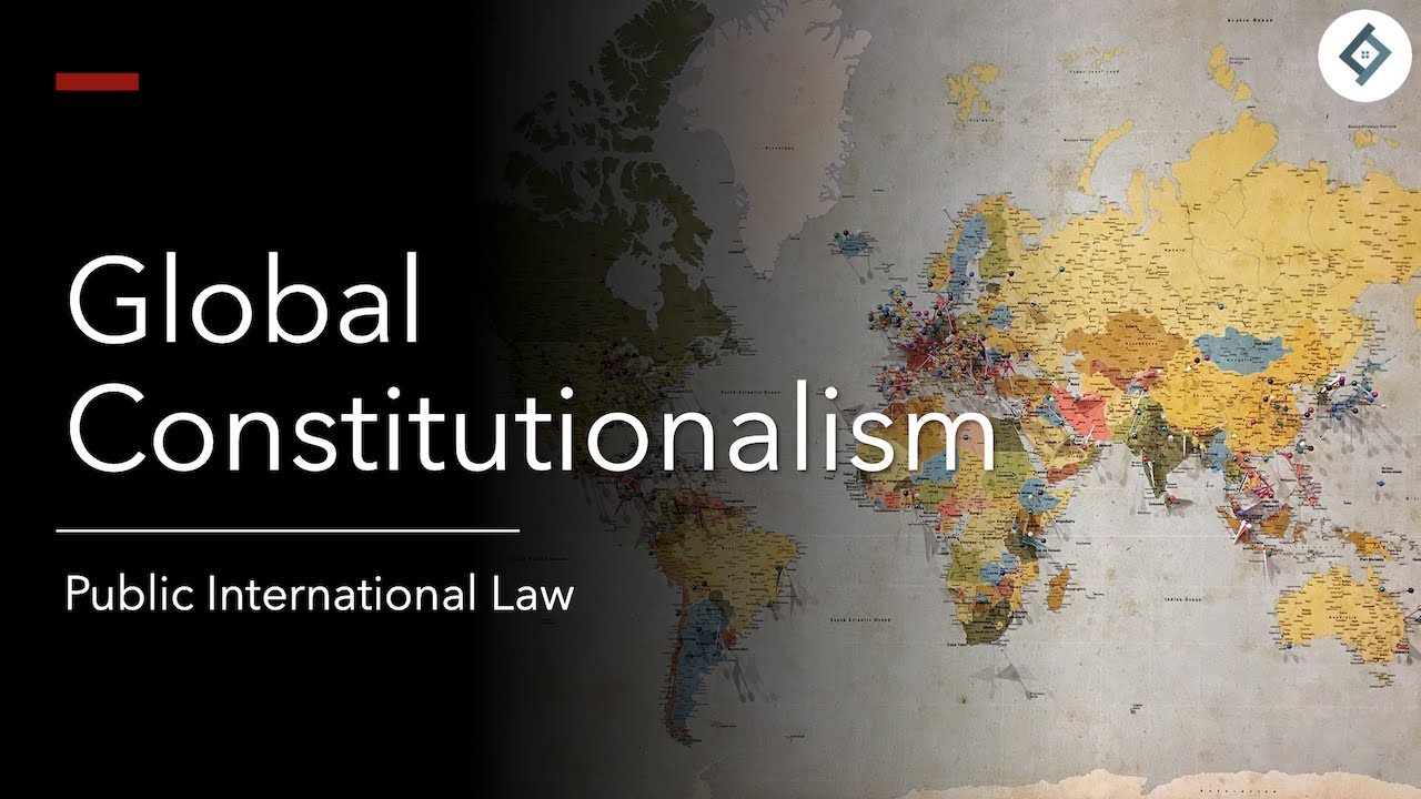 Global Constitutionalism | Public International Law