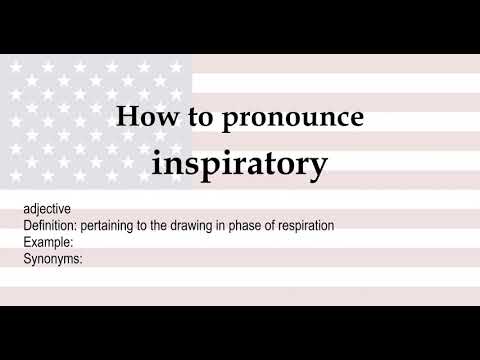 How to pronounce 'inspiratory' + meaning