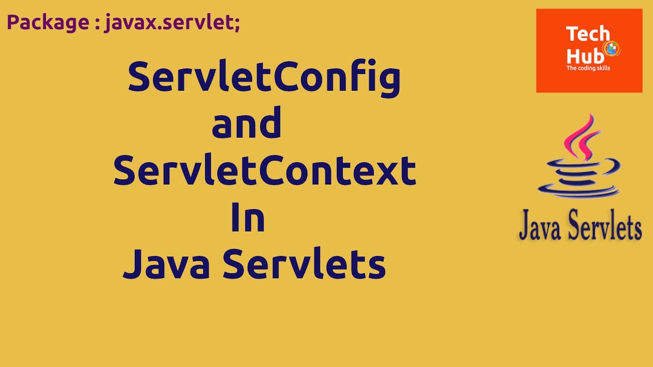 ServletConfig and ServletContext | Java | TechHub