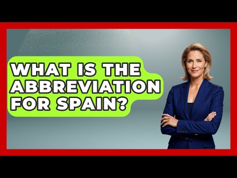 What Is The Abbreviation For Spain? - Iberian Wonders