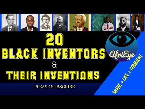 TOP 20 BLACK INVENTORS -AFRICAN & AFRICAN-AMERICAN INVENTORS
