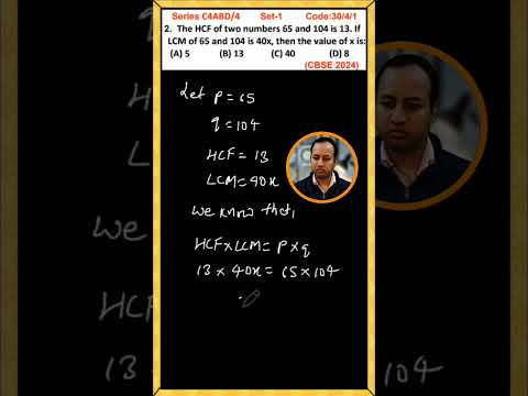 The HCF of two numbers 65 and 104 is 13. If LCM of 65 and 104 is 40x, then the value of x is