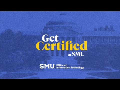 Getting Certified at SMU