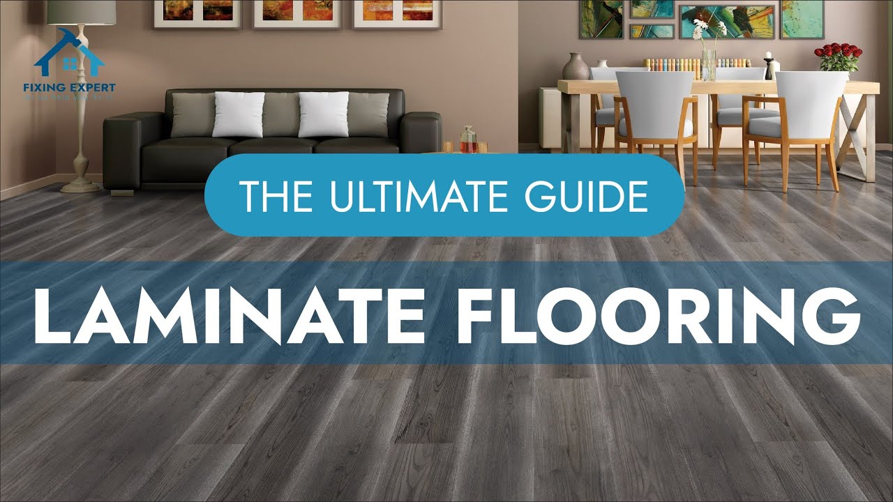 Laminate Flooring | The Ultimate Guide | Types | Features | Installation