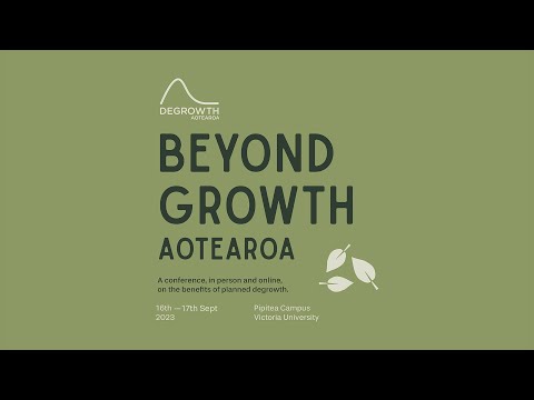 Beyond Growth Aotearoa Conference 2023 – recordings now available ...