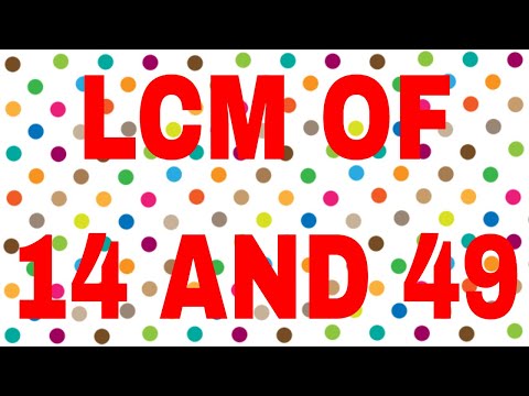 LCM of 14 and 49