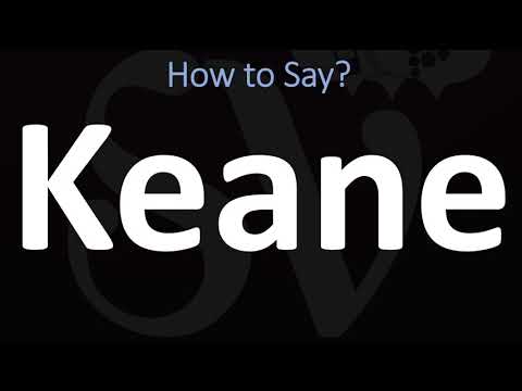 How to Pronounce Keane? (CORRECTLY)