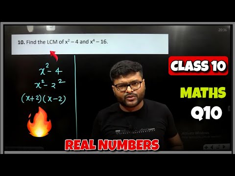 10. Find the LCM of x2 – 4 and x4 – 16.