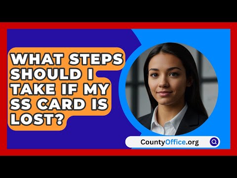 What Steps Should I Take If My SS Card Is Lost? - CountyOffice.org