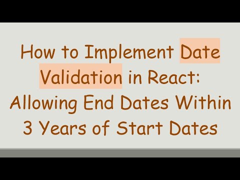 How to Implement Date Validation in React: Allowing End Dates Within 3 Years of Start Dates