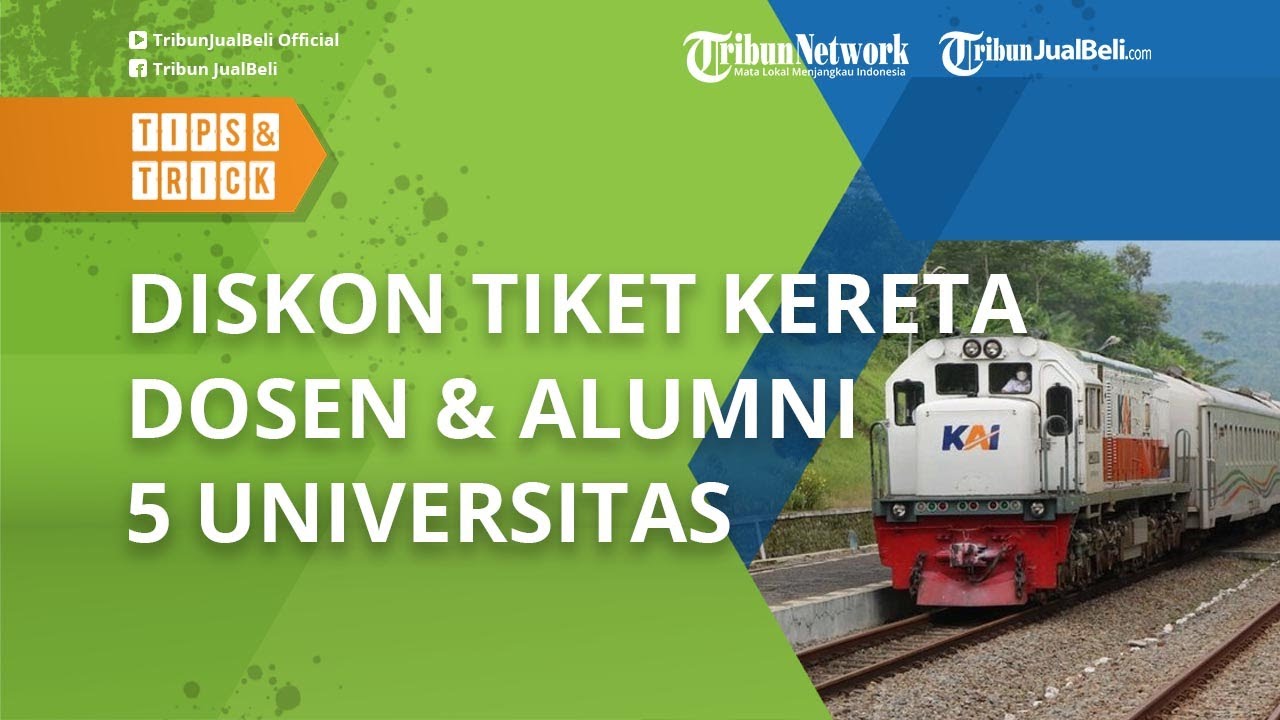KAI Berikan Diskon Tiket Kereta untuk Dosen dan Alumni UNS, UNPAD, UI, UGM dan ITB, Begini ...