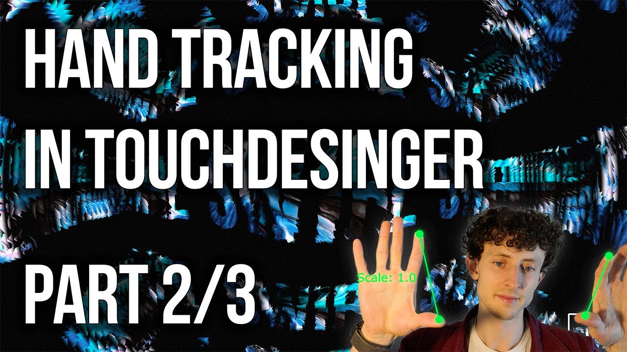 Hand Tracking in TouchDesigner - Master Class Part 2