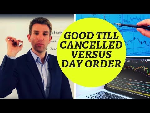 Good Till Cancelled vs Day Orders, Which is Better? 🔰