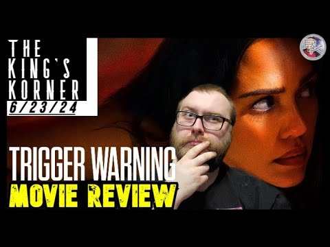Trigger Warning - Movie Review | The King's Korner 6/23/24 | Jessica Alba | NETFLIX