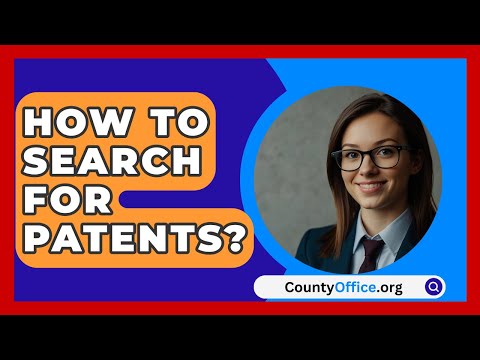 How To Search For Patents? - CountyOffice.org