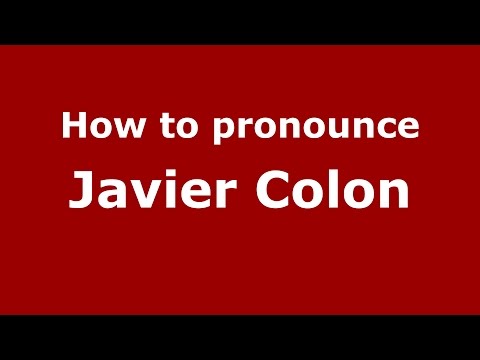 How to pronounce Javier Colon (American English/US) - PronounceNames.com