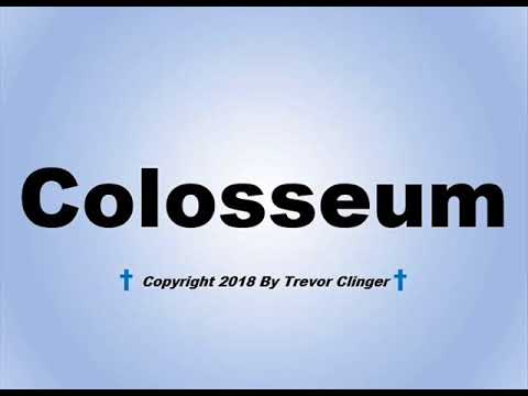 How To Pronounce Colosseum