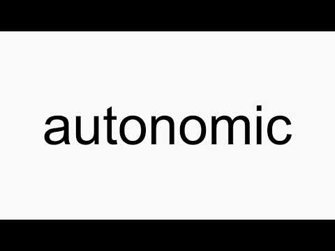 How to pronounce autonomic