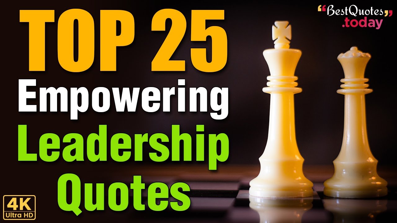 25 Empowering Leadership Quotes  | Leadership Quotes | best quotes today