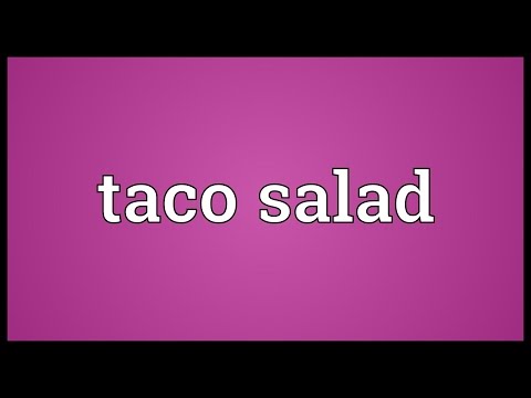 Taco salad Meaning