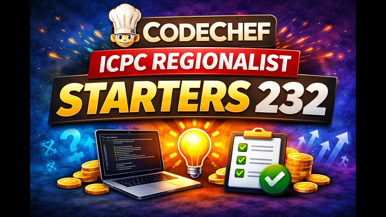 CodeChef Starters 232 Solutions 🚀 | Full Editorial + Code | All Problems Explained latest solutions
