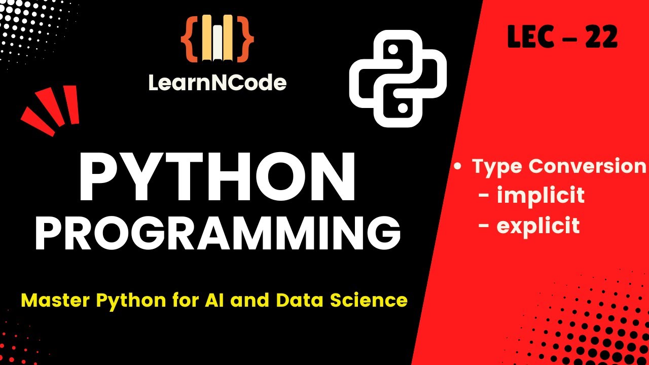 Python Programming | Type Conversion | LEC 22 | LearnNCode