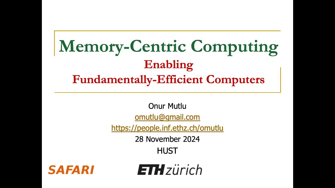 Memory-Centric Computing - Talk at HUST - 28.11.2024
