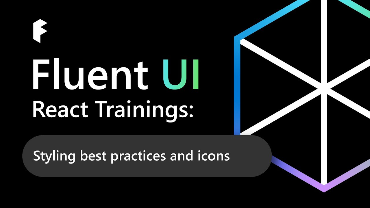 Fluent UI React Trainings: Styling best practices and icons