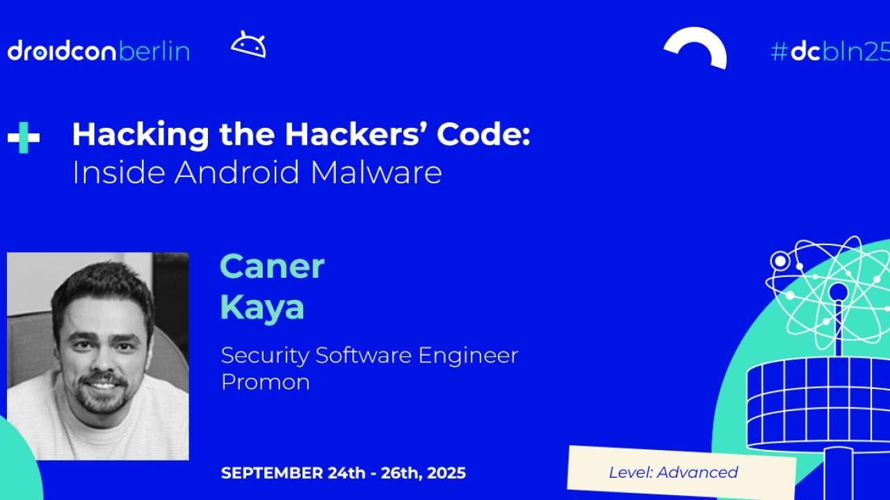 Hacking the Hackers’ Code: Inside Android Malware - Caner Kaya | droidcon Berlin 2025
