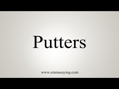 How To Say Putters