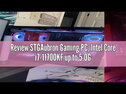 Review STGAubron Gaming PC, Intel Core i7-11700KF up to 5.0G, GeForce RTX 3060 12G GDDR6, 32G DDR4,