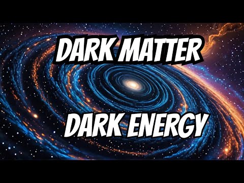 What Exactly is Dark Matter and Dark Energy? A Fascinating look