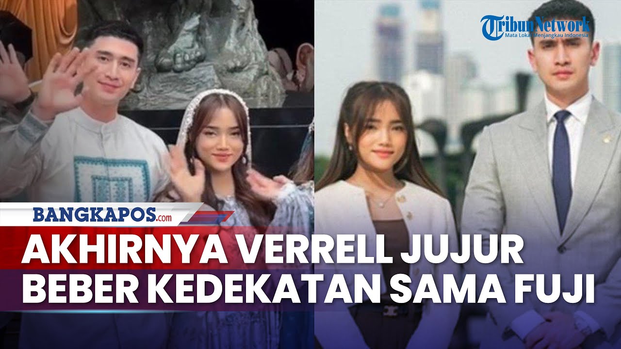 Akhirnya Verrell Bramasta Jujur Ungkap Kedekatannya dengan Fuji, Akui Sudah Intens Komunikasi