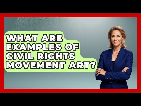 What Are Examples Of Civil Rights Movement Art? - Your Civil Rights Guide