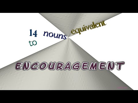 encouragement - 14 nouns which are synonym of encouragement (sentence examples)